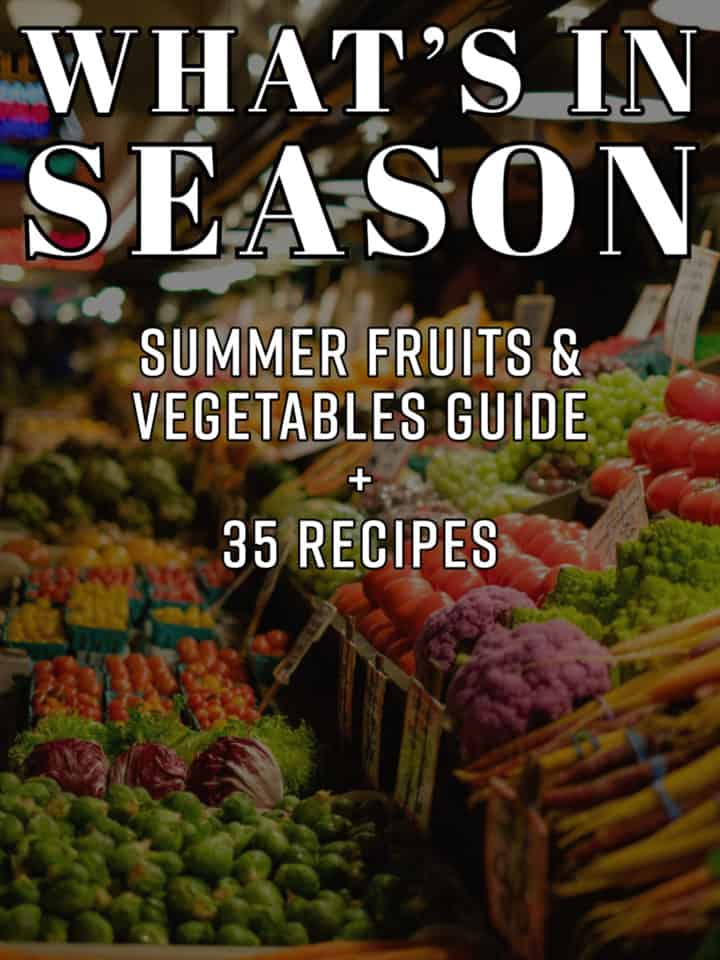 What's In Season: Summer Fruits And Vegetables List - Shane & Simple